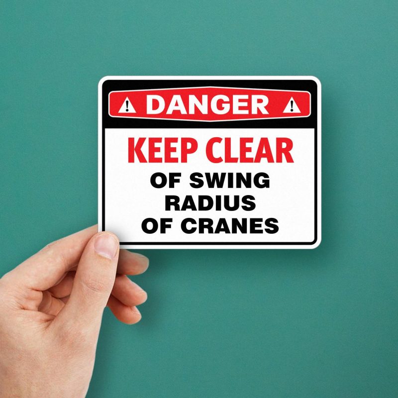 “Danger Keep Clear of Swing Radius of Cranes” Safety Warning Sticker ...